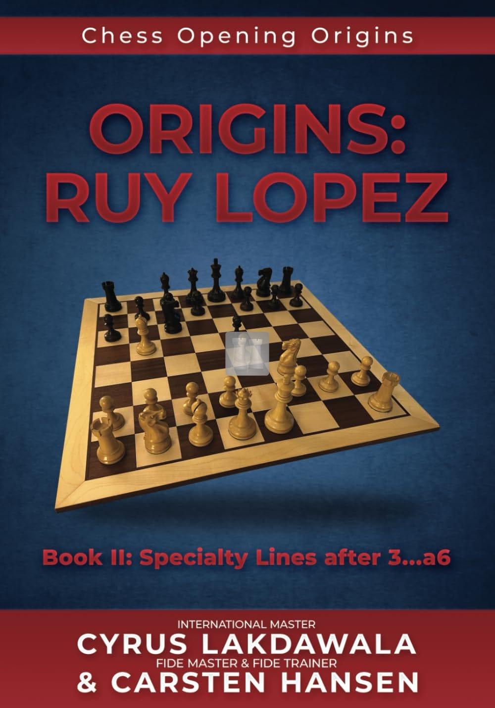 Book: Origins: Ruy Lopez - Book II: Specialty Lines after 3...a6