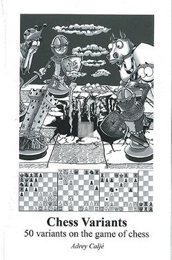 Chess Variants - 50 Variants on the Game of Chess