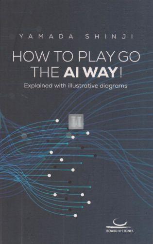 How to play go the AI way