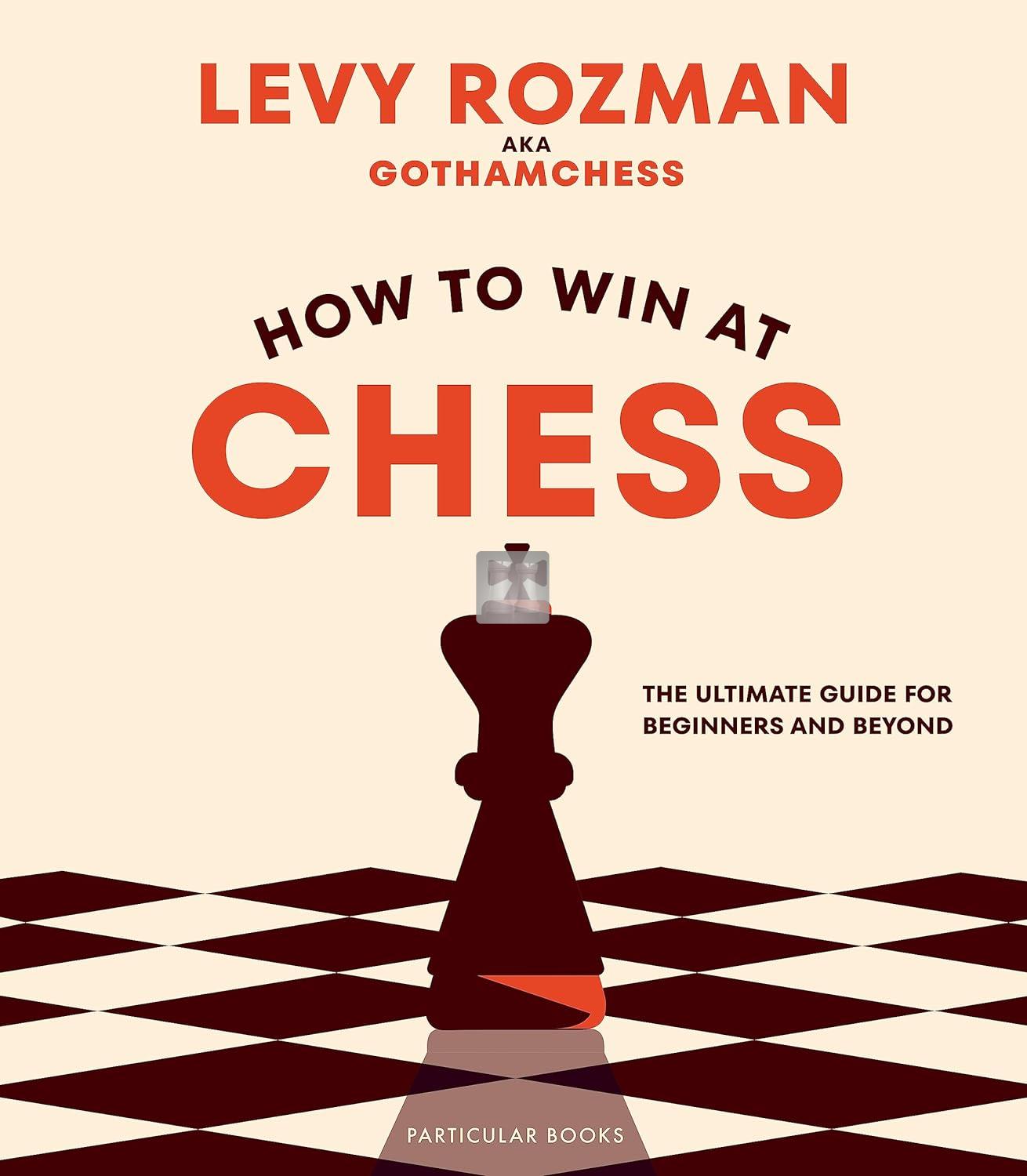 how-to-win-at-chess-the-ultimate-guide-for-beginners-and-beyond