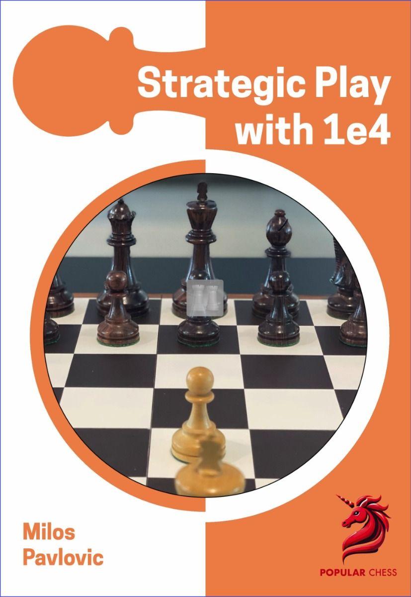 Opening Repertoire: Strategic Play with 1 e4 - chess