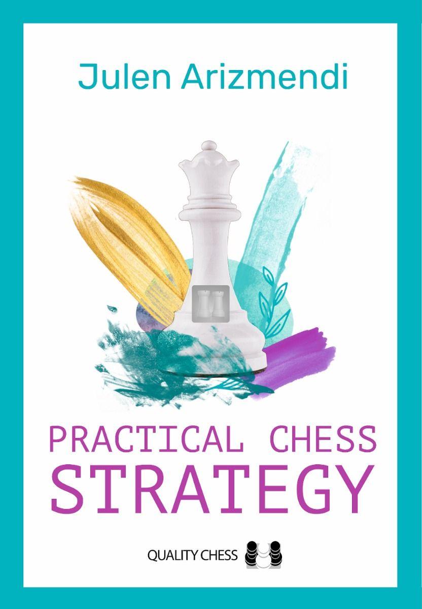 Practical Chess Strategy