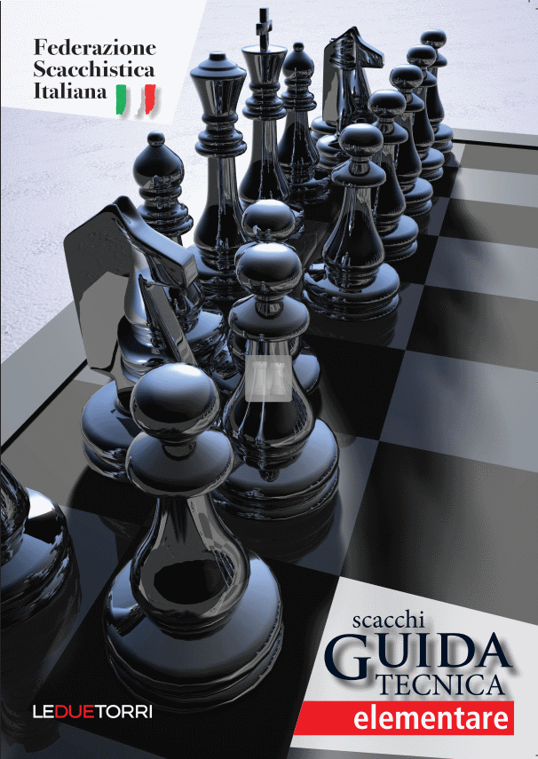 Scacchi - Guida Tecnica Federazione Scacchistica Italiana ELEMENTARE