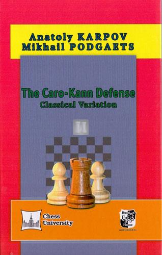 The Caro-Kann Defense Classical Variation The Caro-Kann Defense Classical Variation