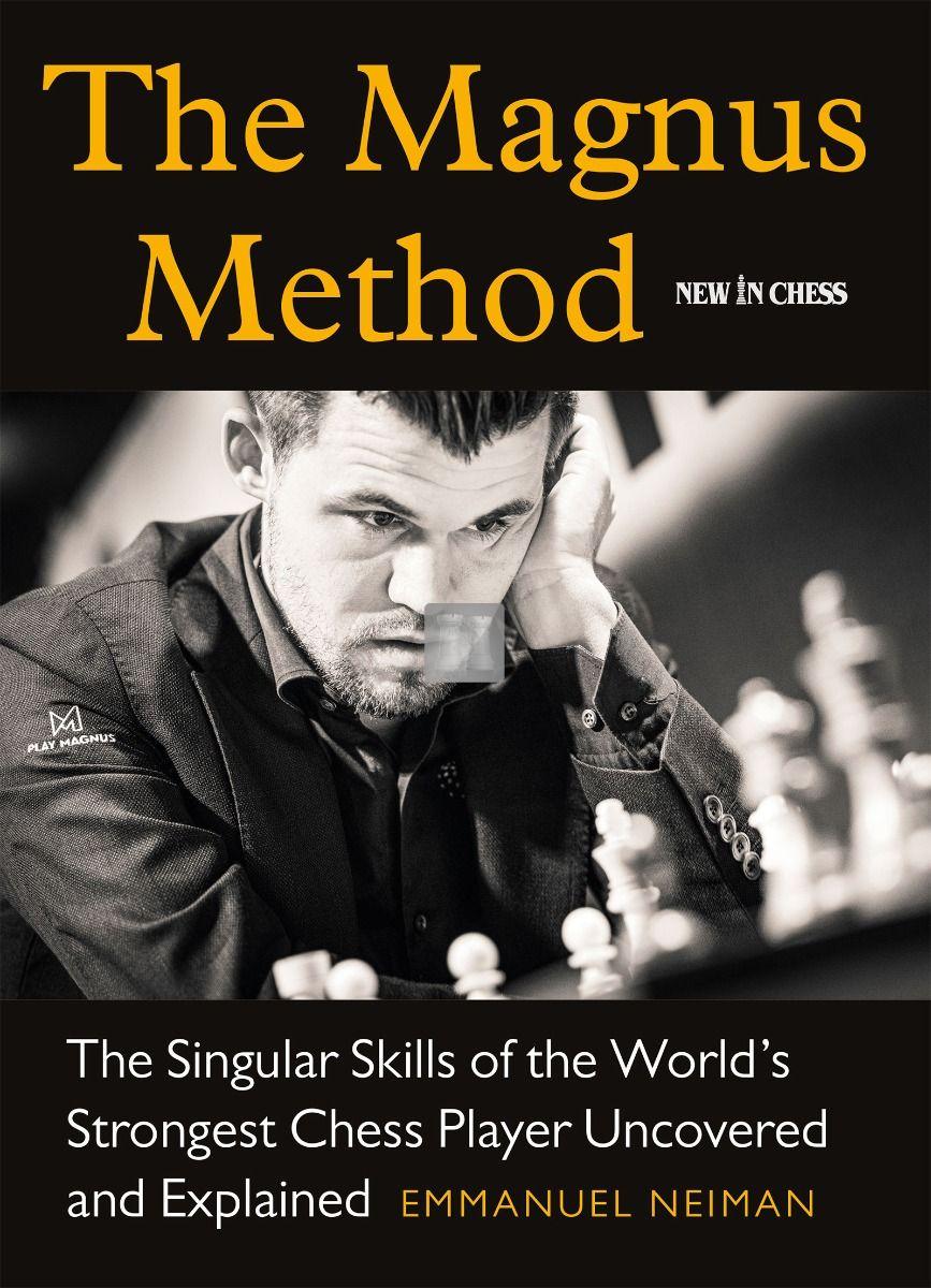 The Magnus Method The Singular Skills of the World’s Strongest Chess ...