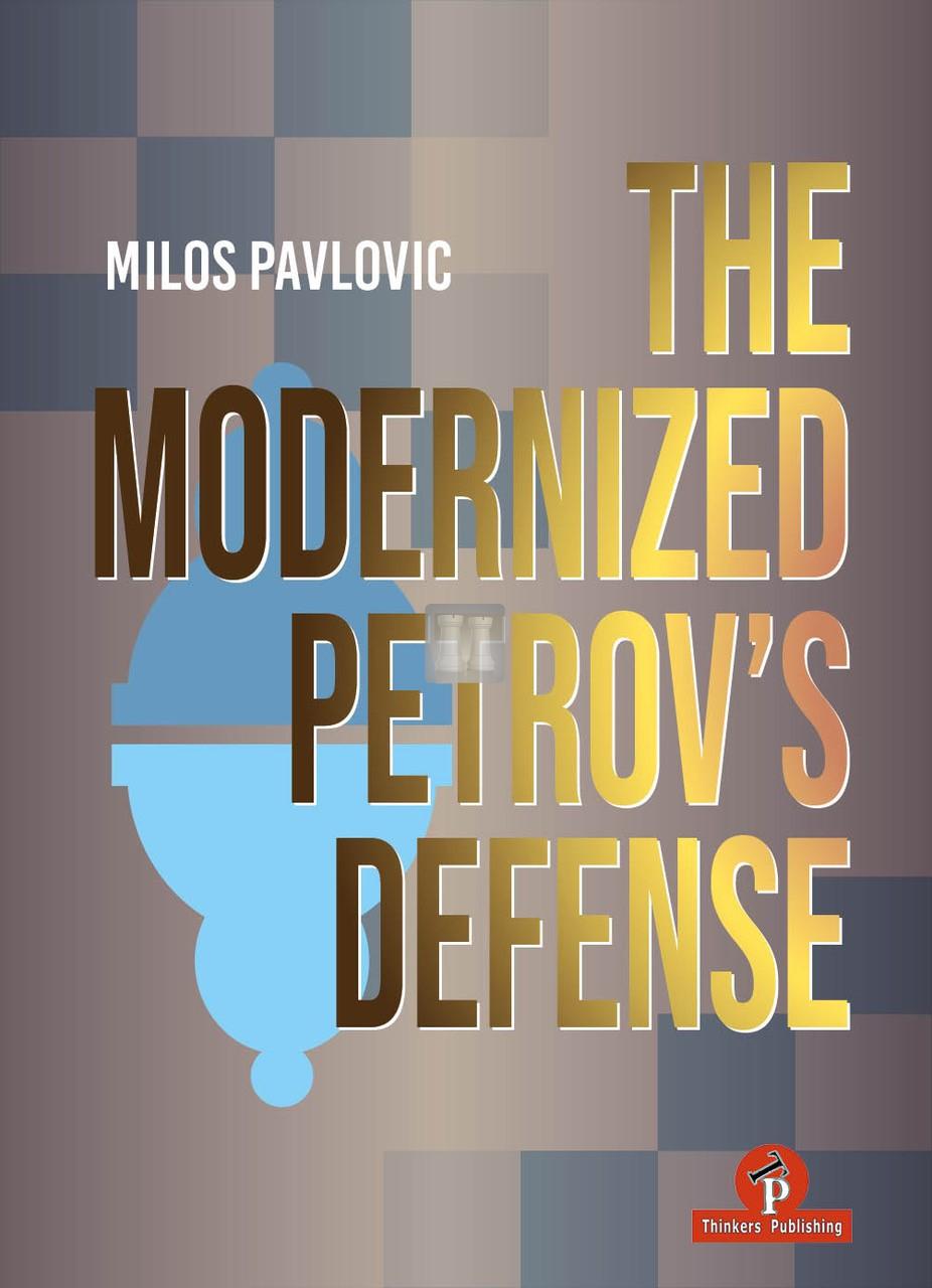 The Modernized Petrov’s Defense - chess opening